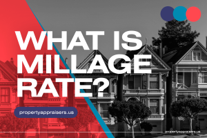 What Is Millage Rate for Property Taxes in 2025 - Property Appraisers USA